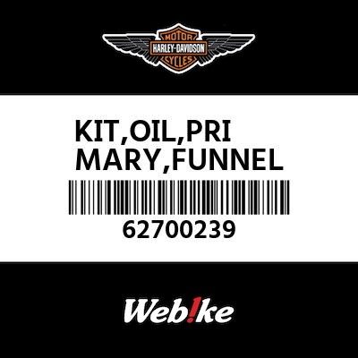 HARLEY-DAVIDSON KIT，OIL，PRIMARY，FUNNEL 62700239 [62700239]